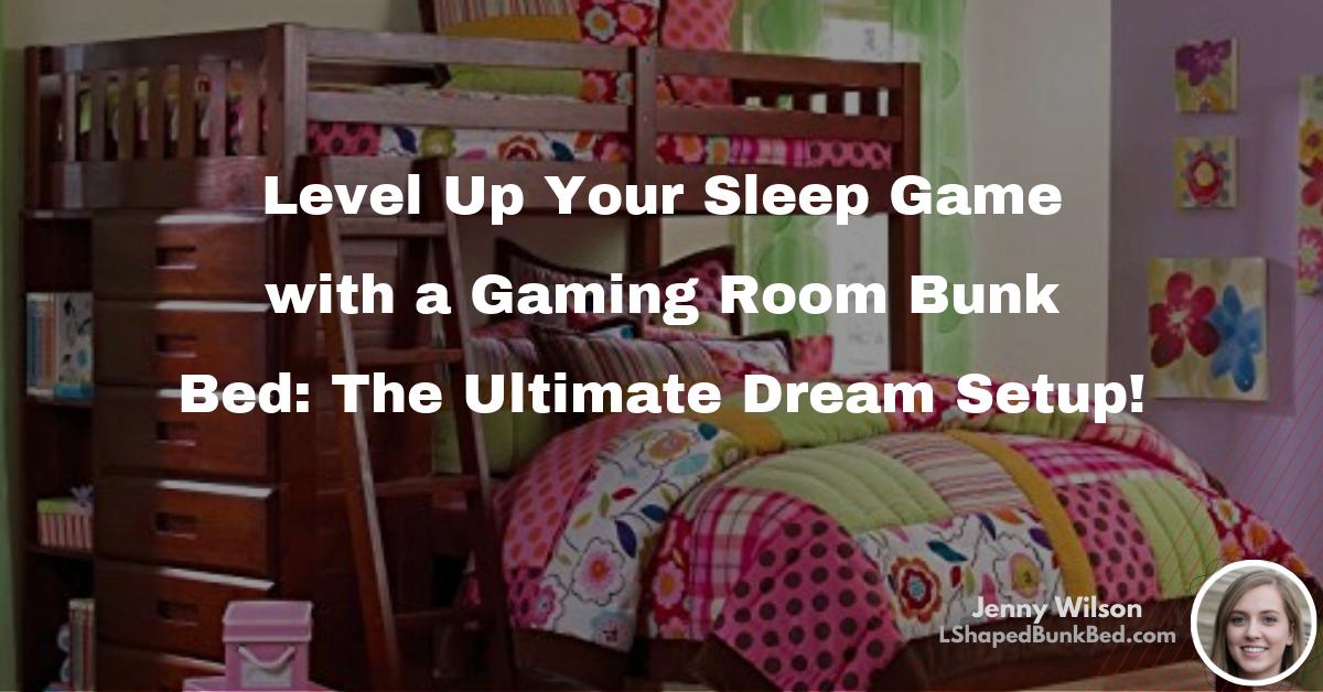 Level Up Your Sleep Game with a Gaming Room Bunk Bed: The Ultimate ...
