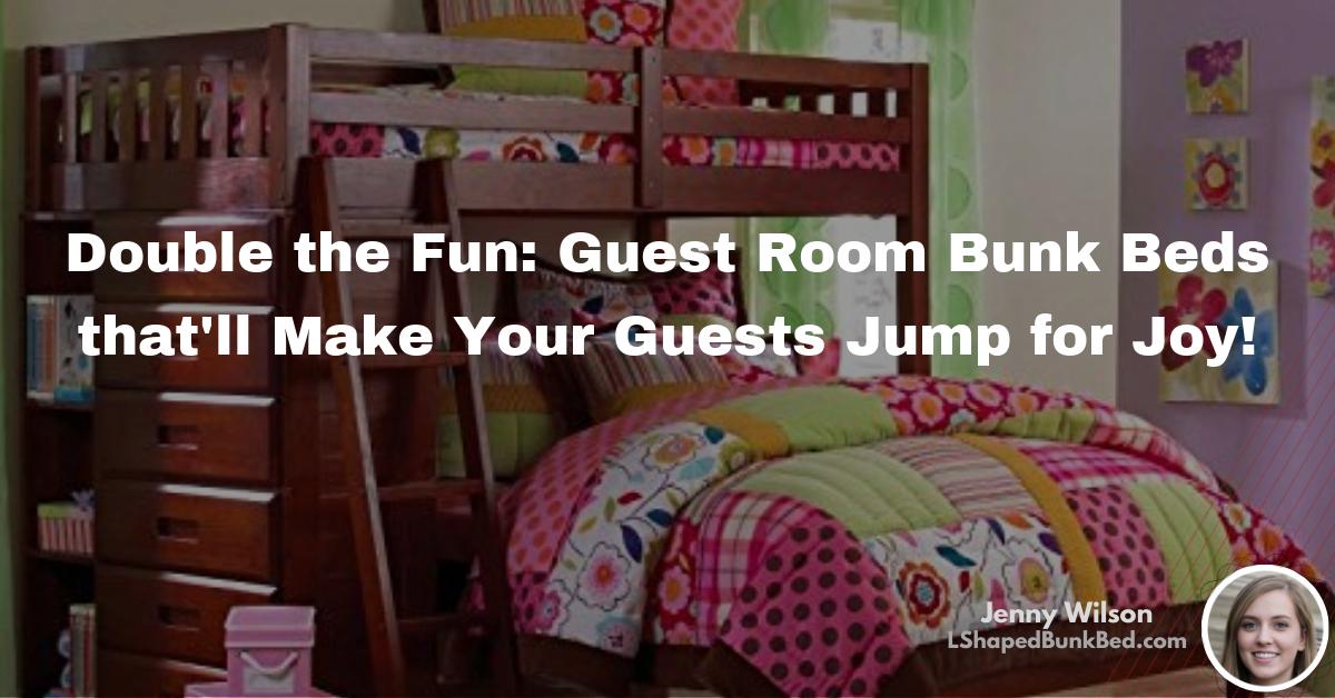 Double the Fun: Guest Room Bunk Beds that’ll Make Your Guests Jump for ...